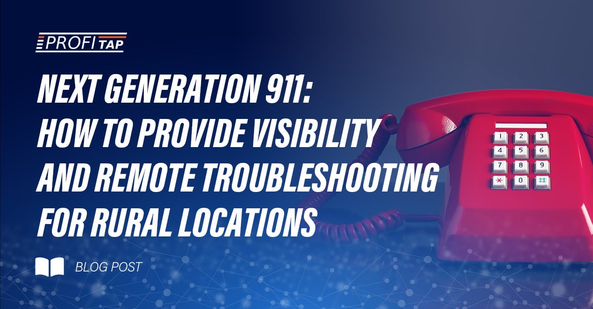 Next Generation 911: Remote troubleshooting for rural locations